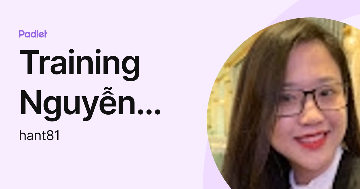 Training Nguyễn Thúy Hà (hant81) profile | Padlet