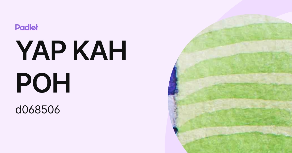 YAP KAH POH (d068506) profile | Padlet