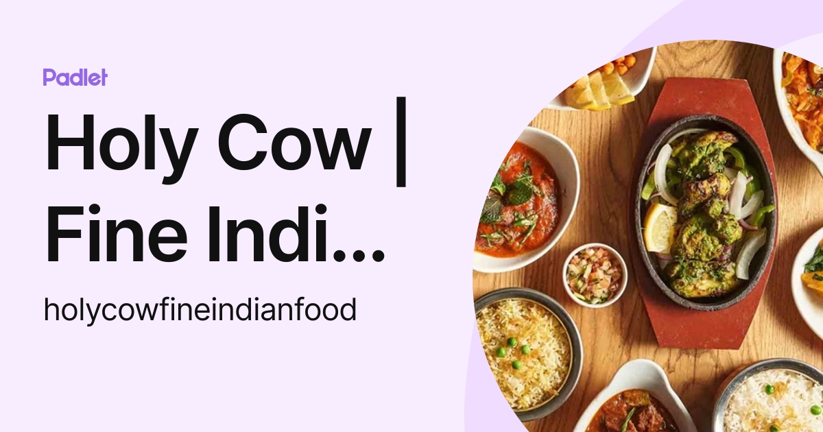 Holy Cow | Fine Indian Food (holycowfineindianfood) profile | Padlet