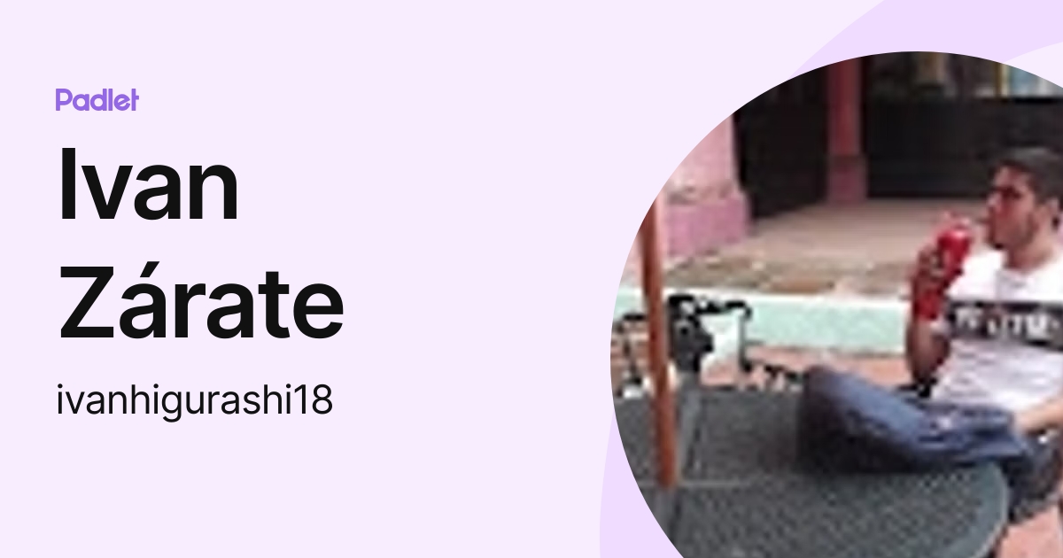 Ivan Zárate (ivanhigurashi18) profile | Padlet