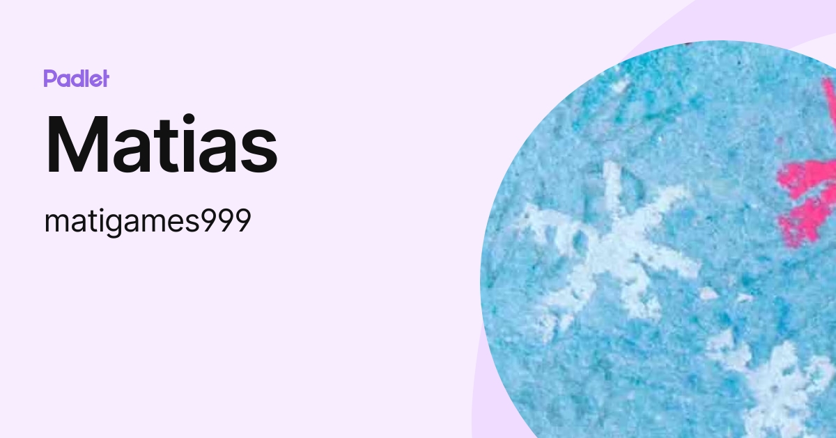 Matias (matigames999) profile | Padlet