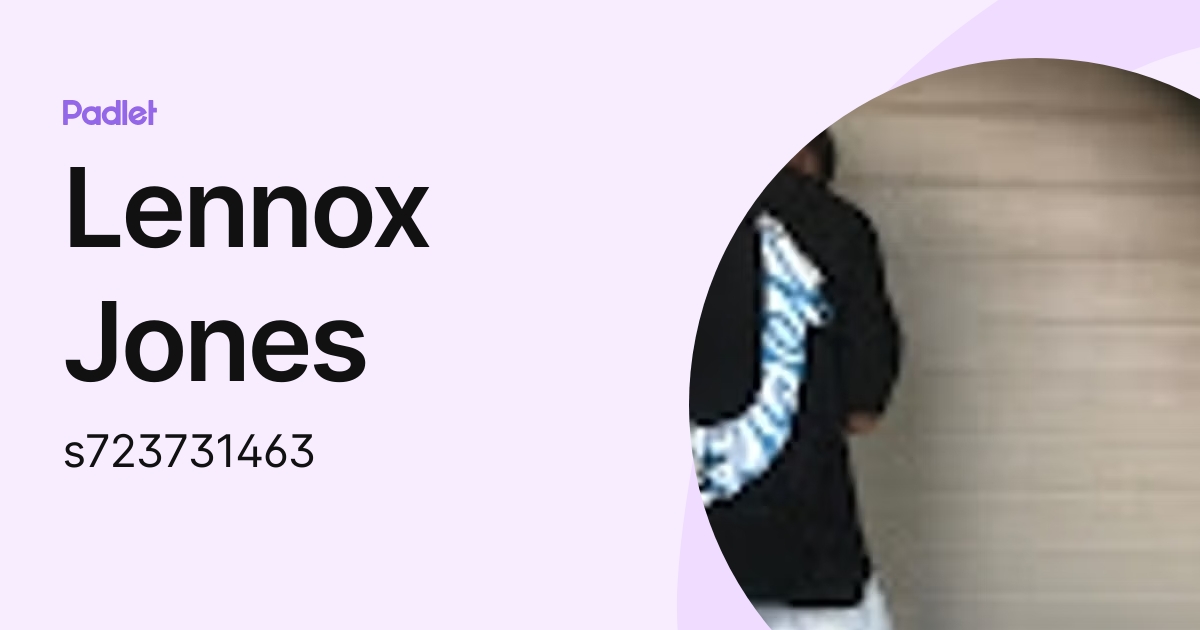 Lennox Jones (s723731463) profile | Padlet