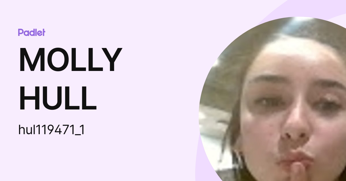 MOLLY HULL (hul11947) profile | Padlet