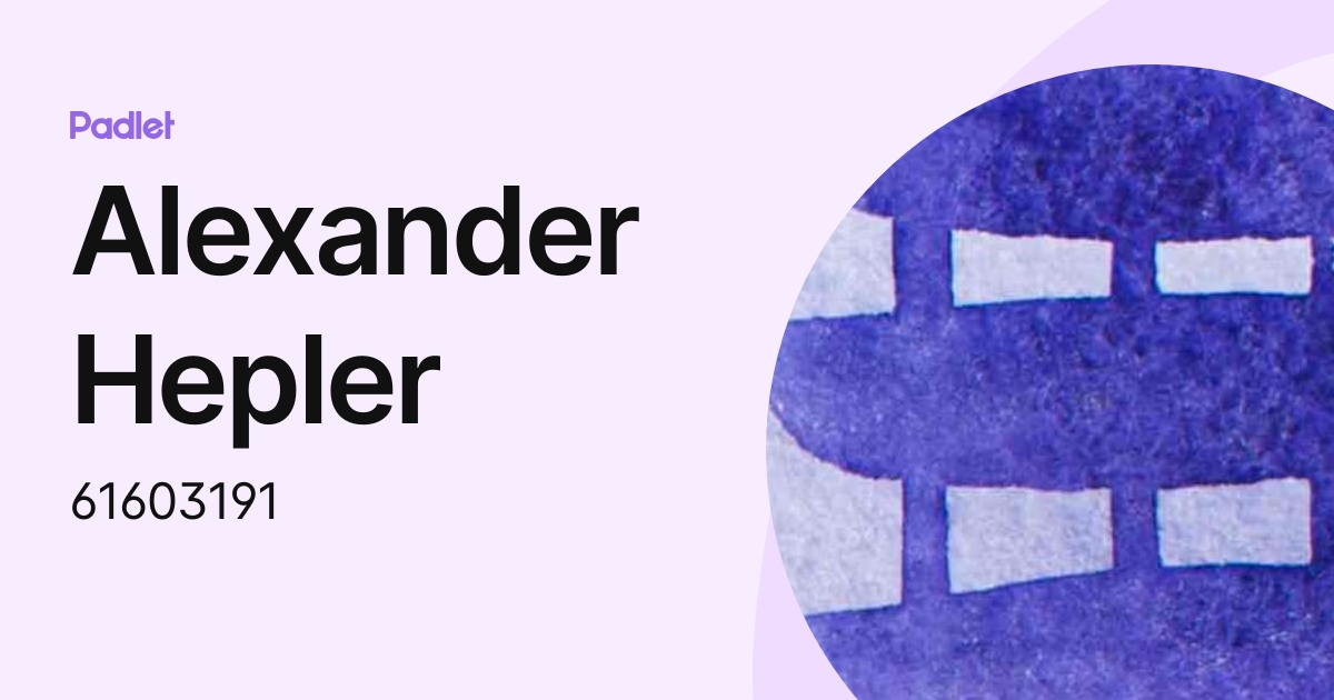 Alexander Hepler (61603191) profile | Padlet