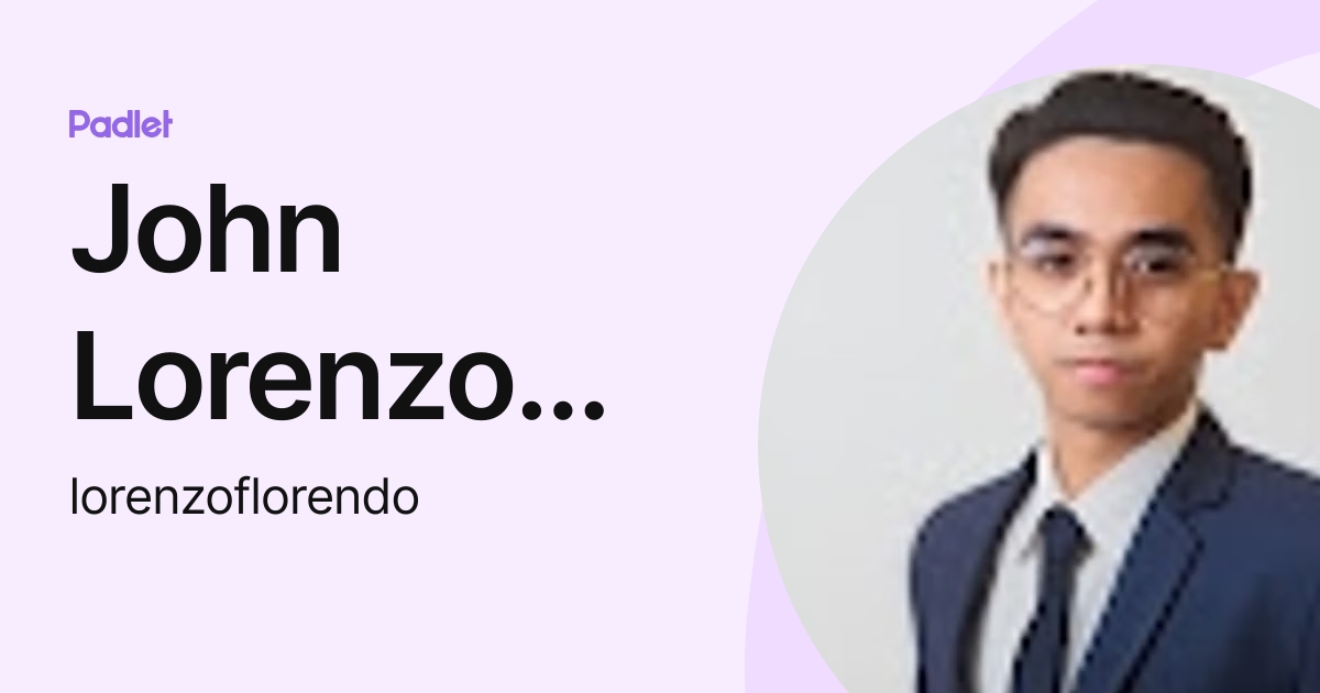 John Lorenzo Florendo (lorenzoflorendo) profile | Padlet