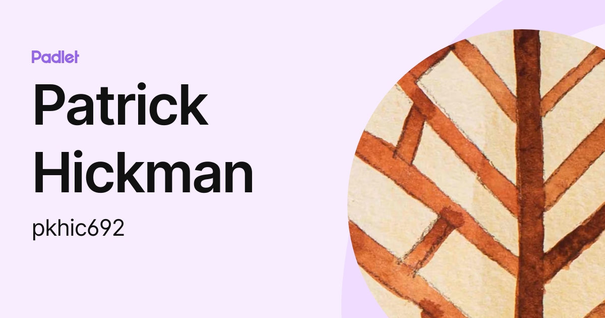 Patrick Hickman (pkhic692) profile | Padlet
