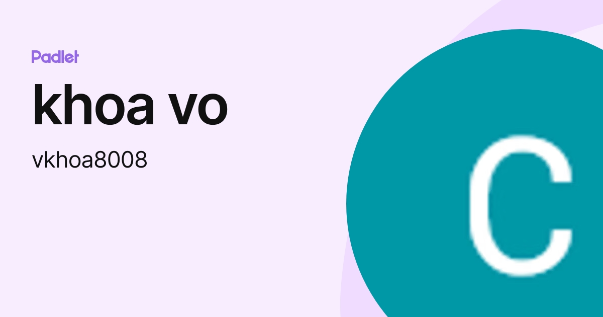 khoa vo (vkhoa8008) profile | Padlet