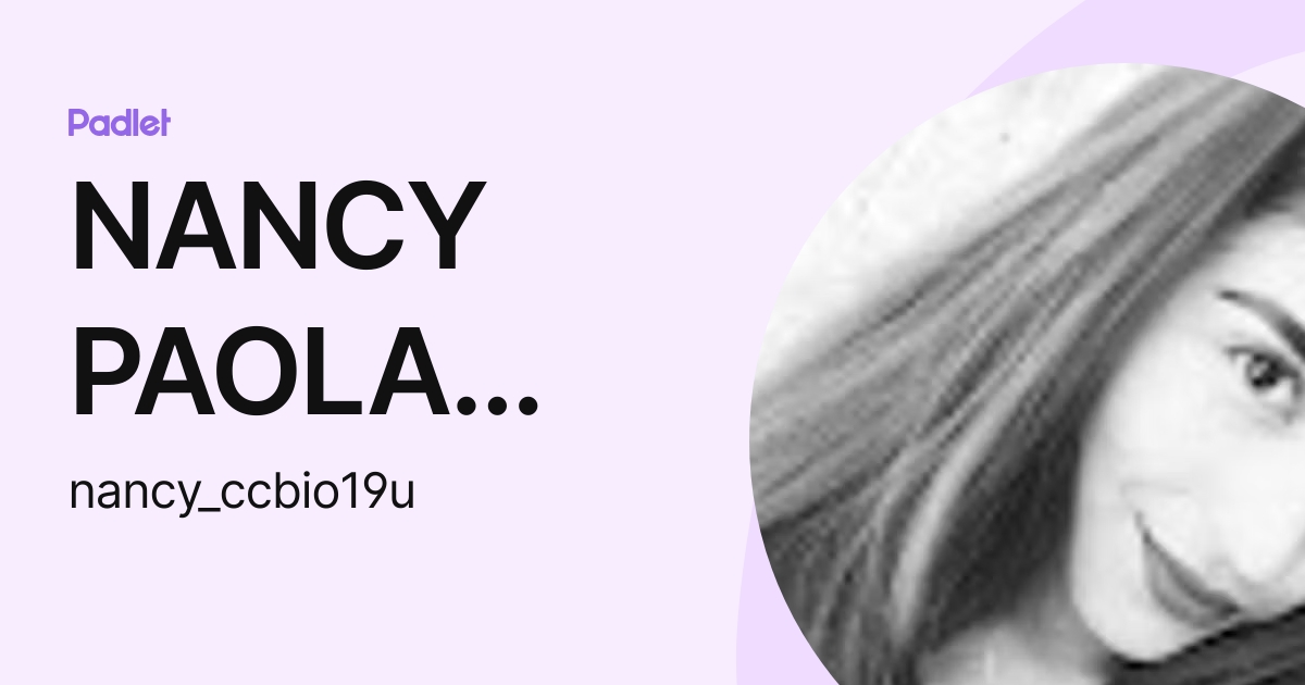 NANCY PAOLA CARREON CRUZ (nancy_ccbio19u) profile | Padlet