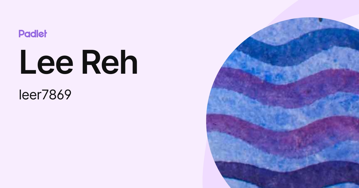 Lee Reh (leer7869) profile | Padlet