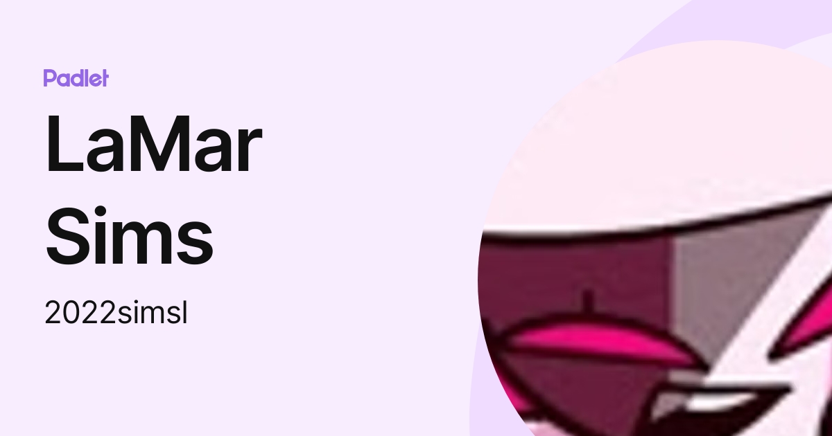 LaMar Sims (2022simsl) profile | Padlet