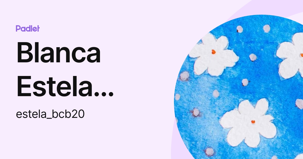 Blanca Estela Camacho (estela_bcb20) profile | Padlet