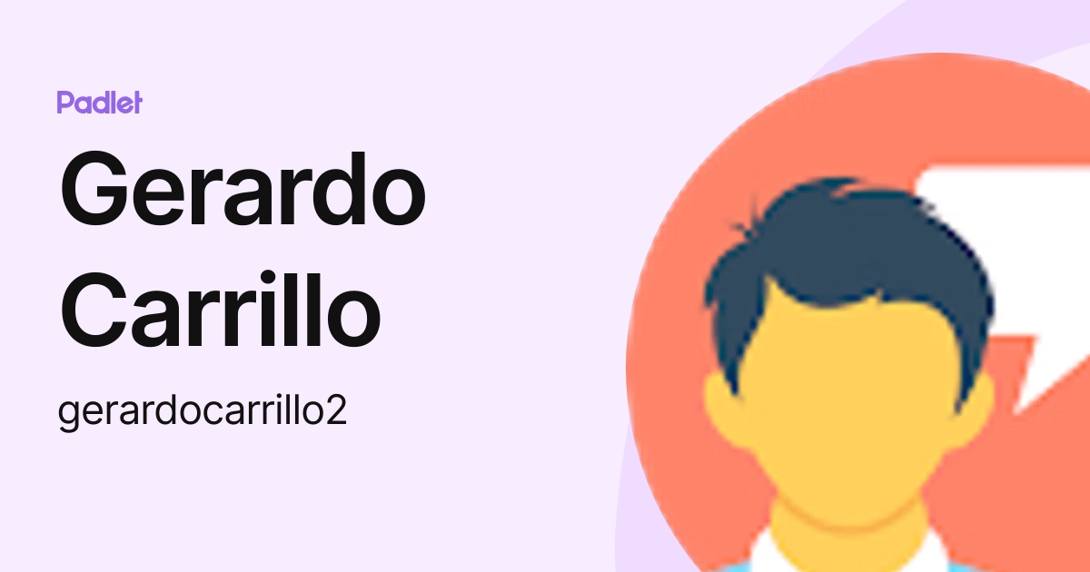 Gerardo Carrillo (gerardocarrillo2) profile | Padlet