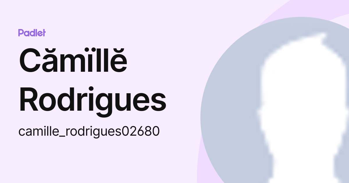 Cămïllĕ Rodrigues (camille_rodrigues02680) profile | Padlet