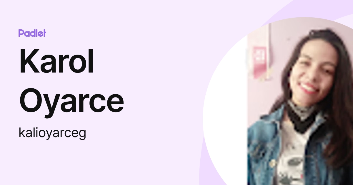 Karol Oyarce (kalioyarceg) profile | Padlet