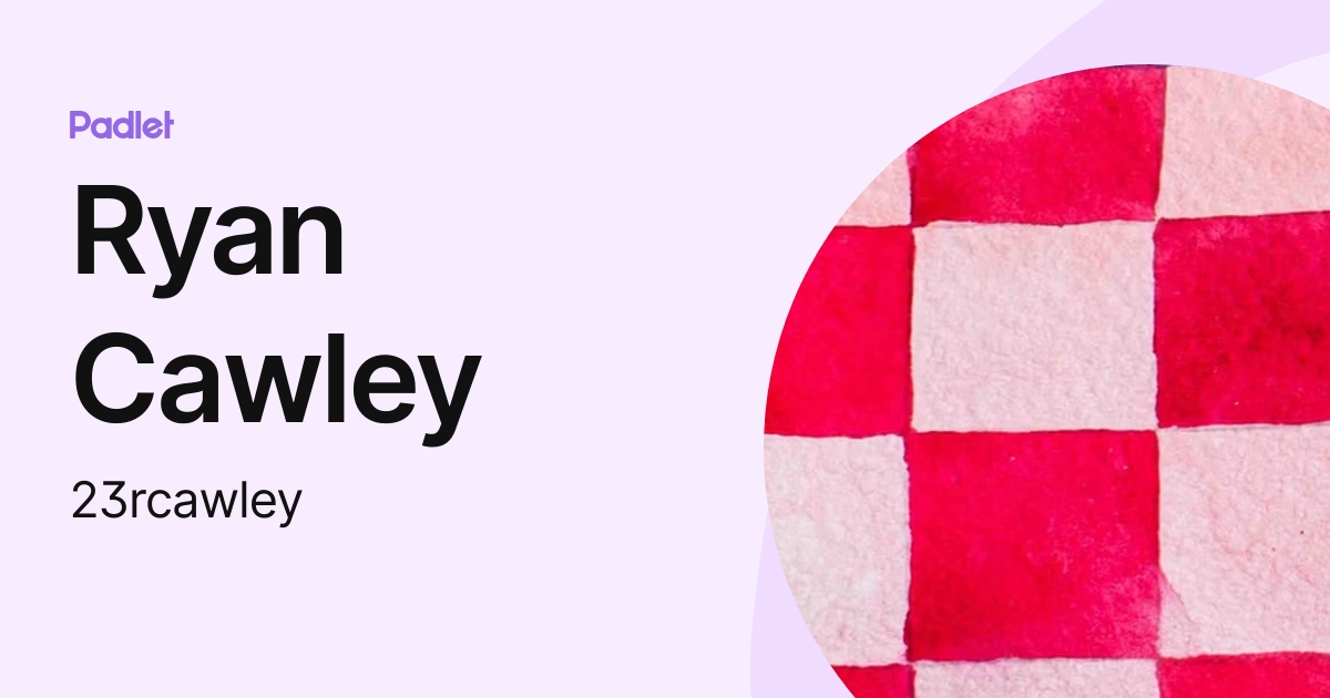 Ryan Cawley (23rcawley) profile | Padlet