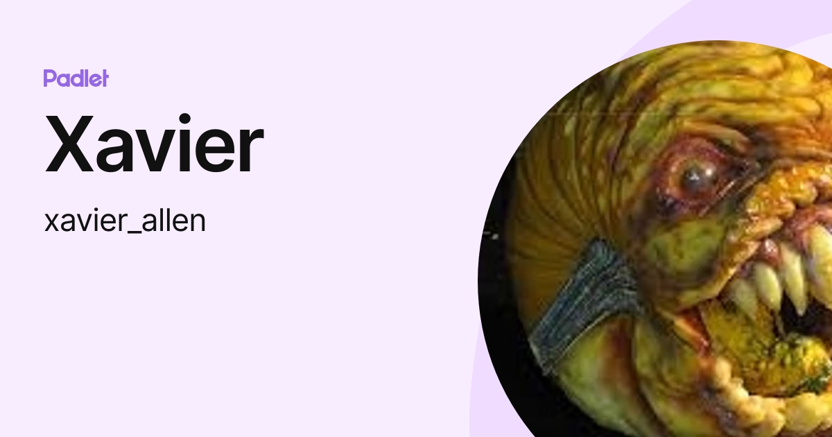 Xavier (xavier_allen) profile | Padlet