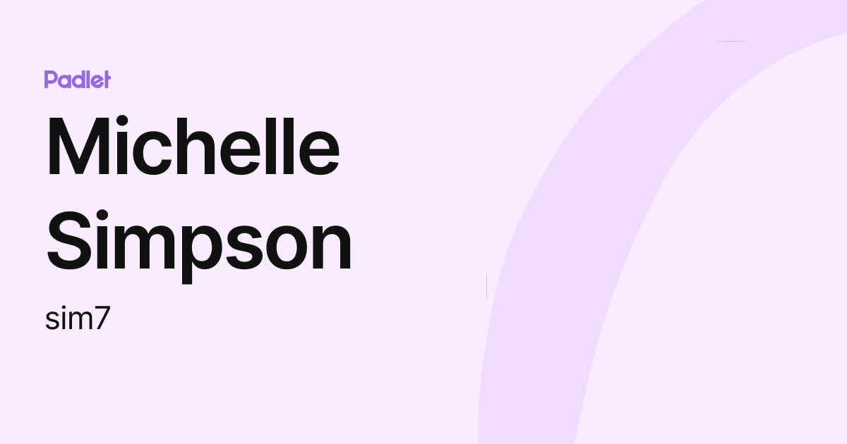 Michelle Simpson (sim7) profile | Padlet