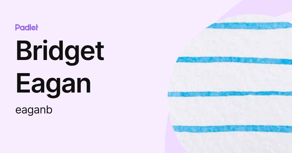 Bridget Eagan (eaganb) profile | Padlet