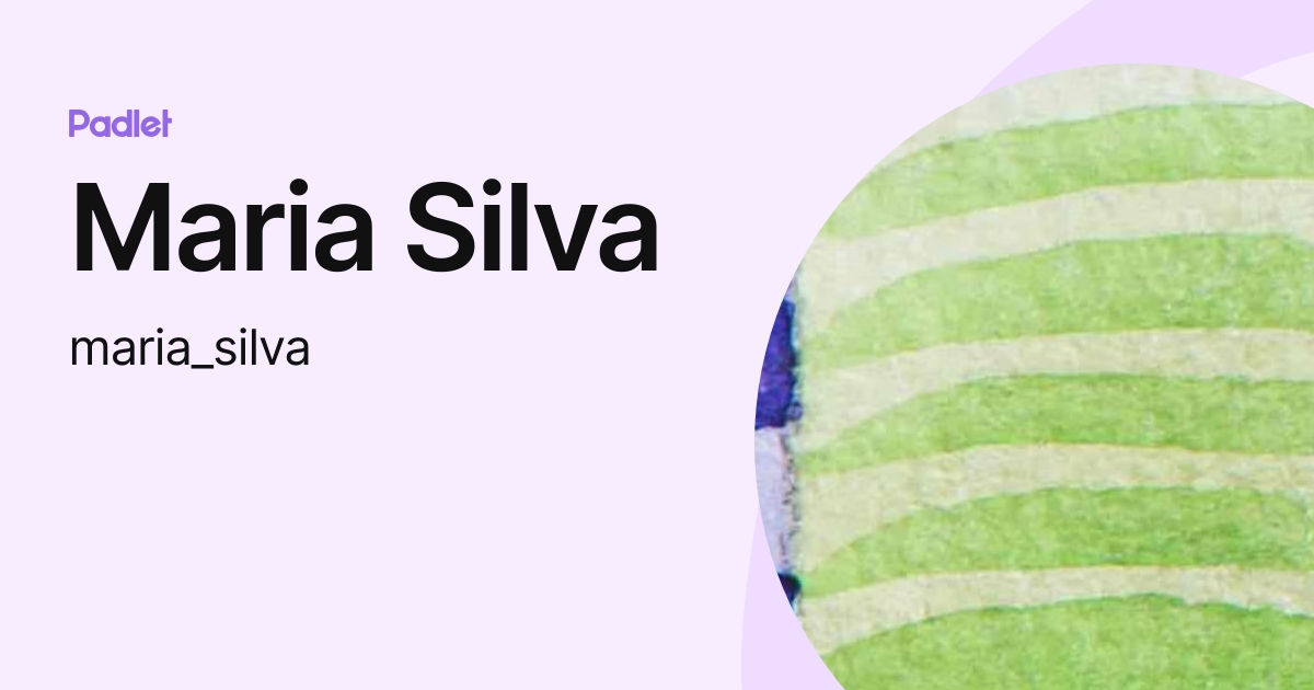 Maria Silva (maria_silva) profile | Padlet