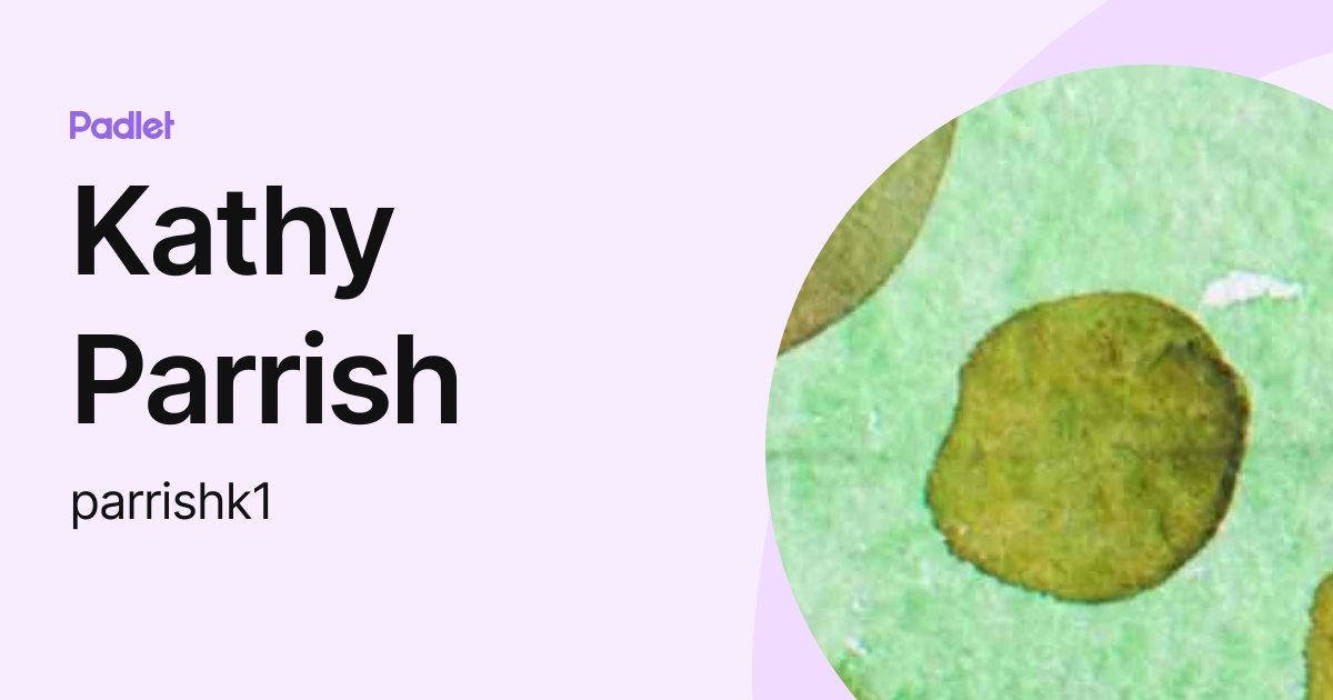 Kathy Parrish (parrishk1) profile | Padlet