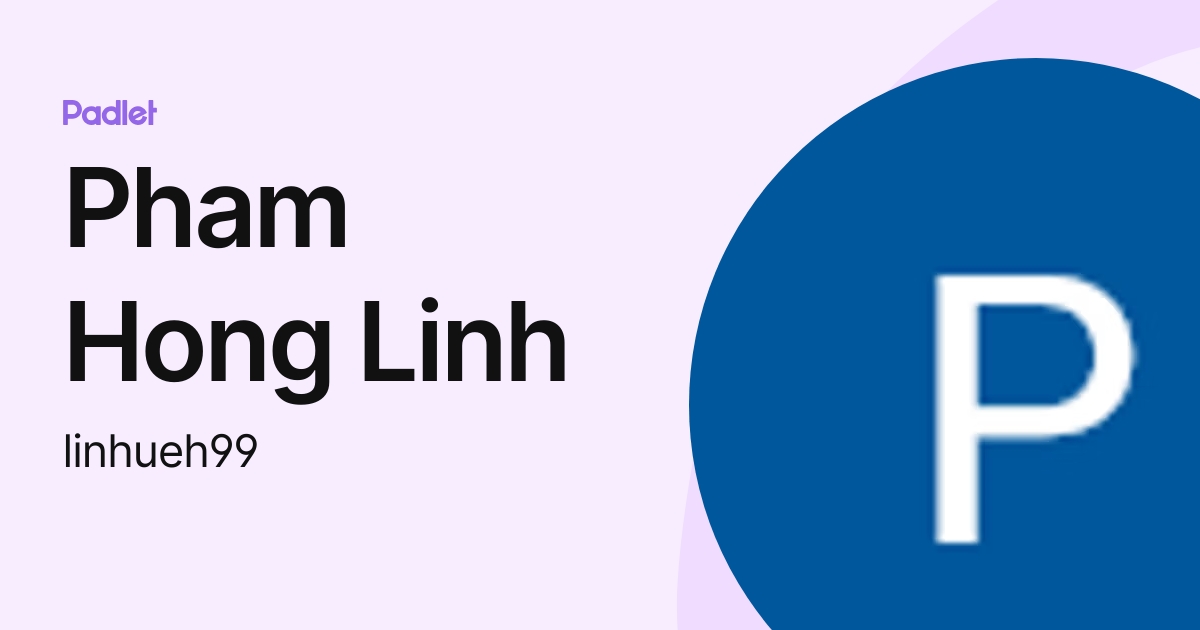 Pham Hong Linh (linhueh99) profile | Padlet