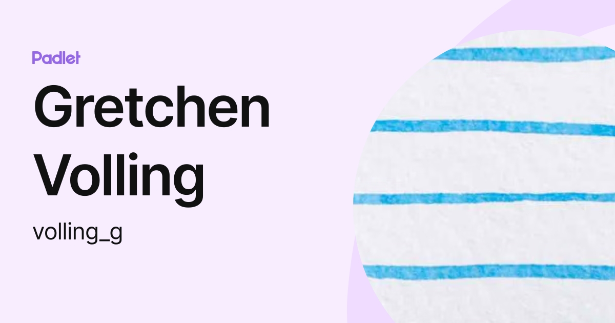 Gretchen Volling (volling_g) profile | Padlet