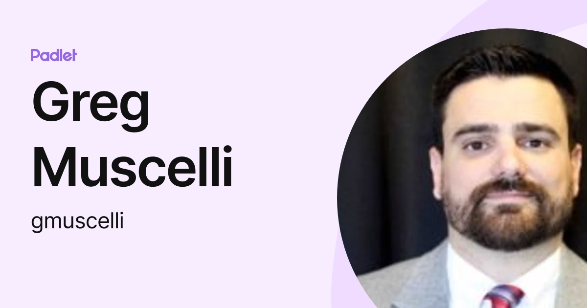 Greg Muscelli (gmuscelli) profile | Padlet