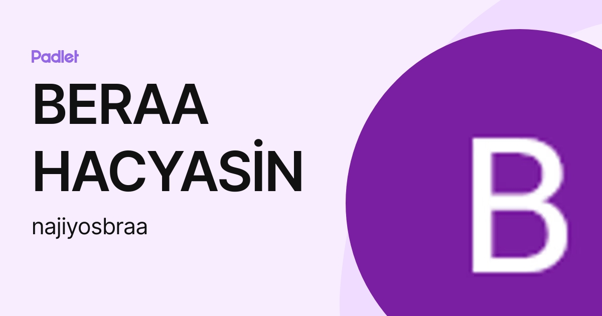 BERAA HACYASİN (najiyosbraa) profile | Padlet