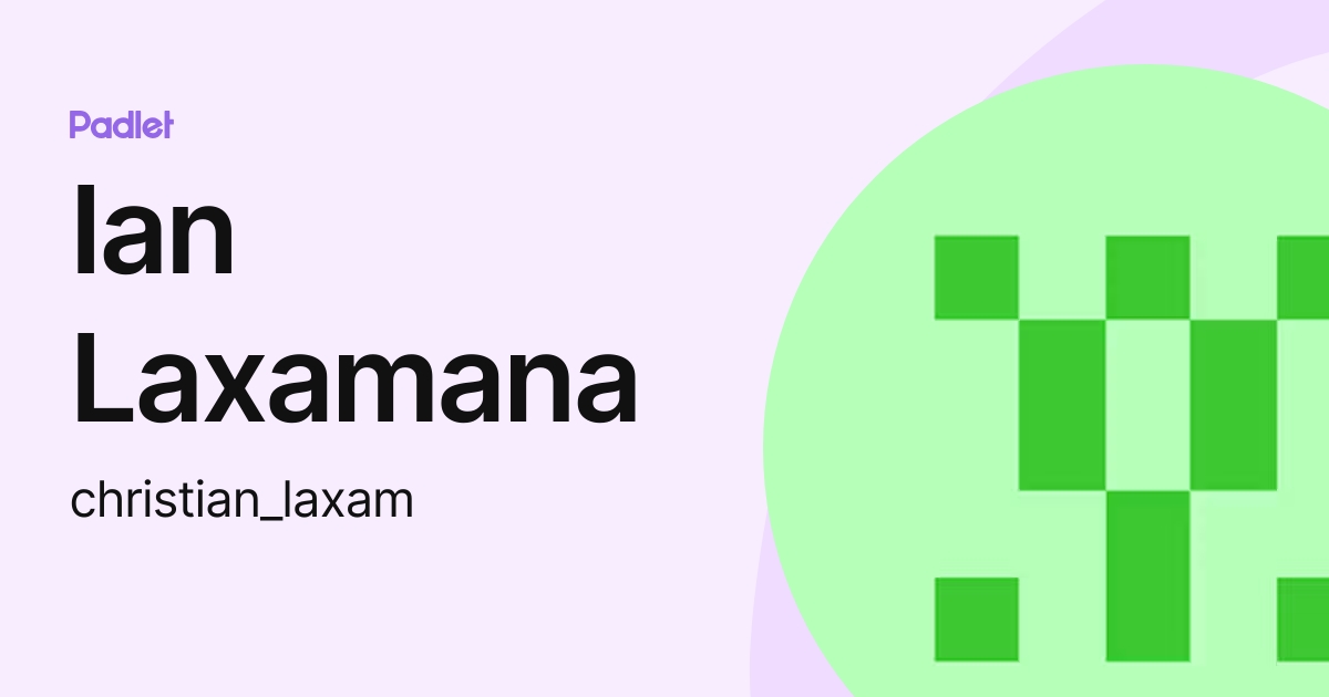 Ian Laxamana (christian_laxam) profile | Padlet