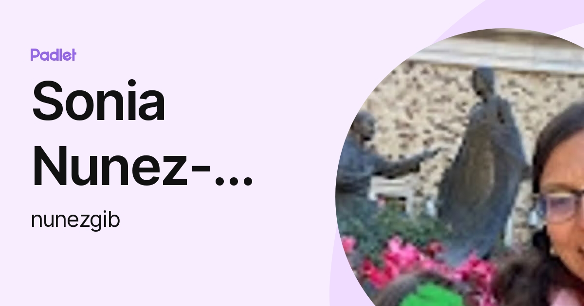 Sonia Nunez-Gibbs (nunezgib) profile | Padlet