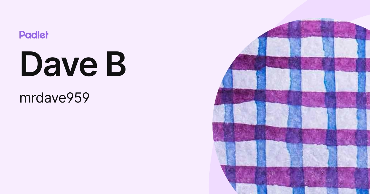 Dave B (mrdave959) profile | Padlet
