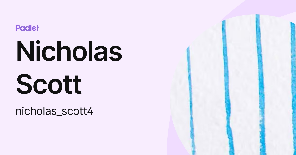 Nicholas Scott (nicholas_scott4) profile | Padlet