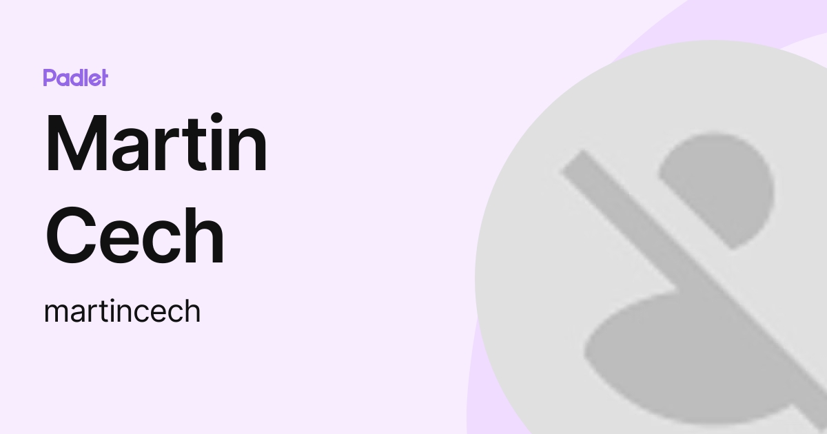 Martin Cech (martincech) profile | Padlet