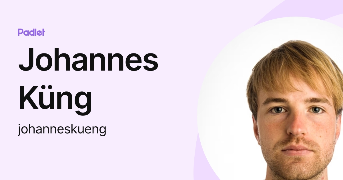 Johannes Küng (johanneskueng) profile | Padlet