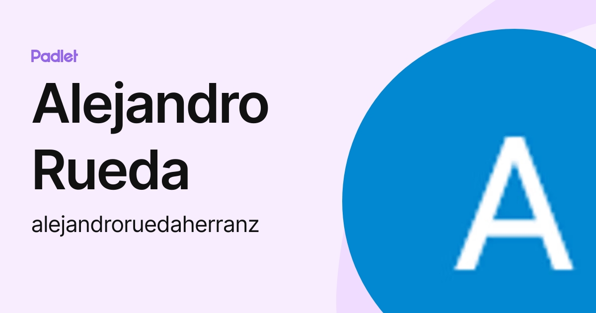 Alejandro Rueda (alejandroruedaherranz) profile | Padlet