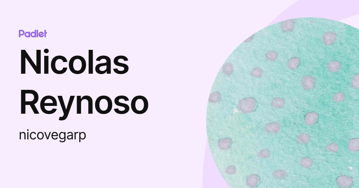 Nicolas Reynoso Nicovegarp Profile Padlet