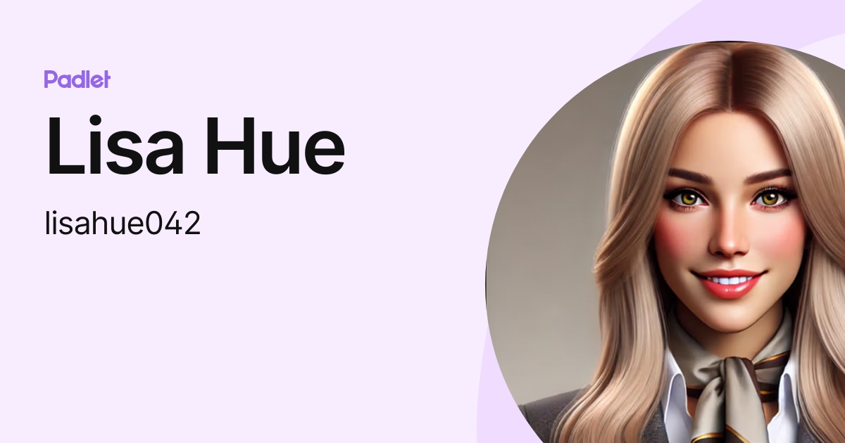 Lisa Hue (lisahue042) profile | Padlet