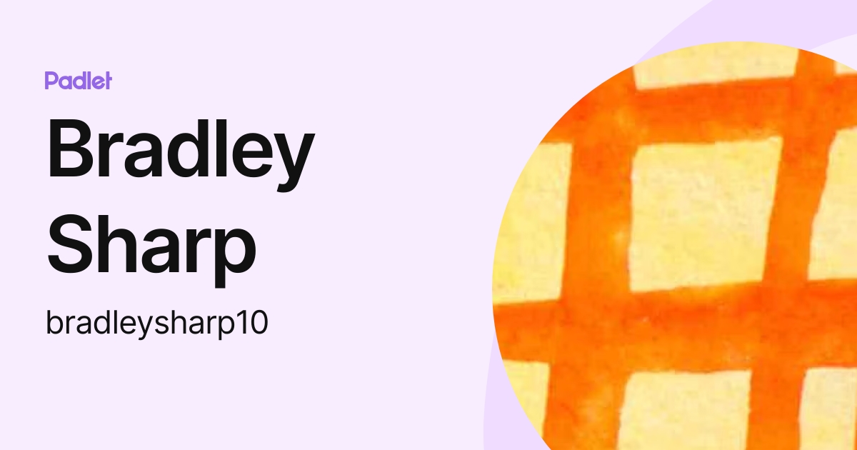 Bradley Sharp (bradleysharp10) profile | Padlet