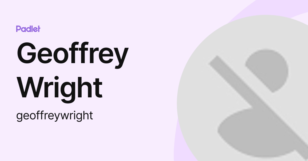 Geoffrey Wright (geoffreywright) profile | Padlet