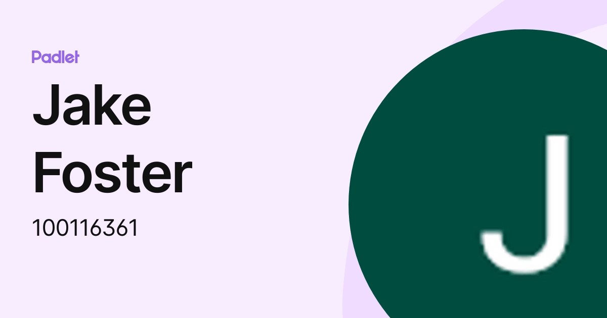 Jake Foster (100116361) profile | Padlet