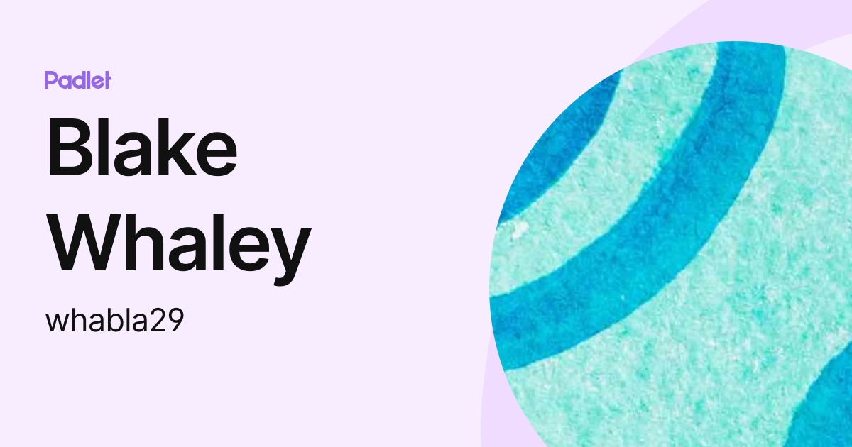 Blake Whaley (whabla29) profile | Padlet
