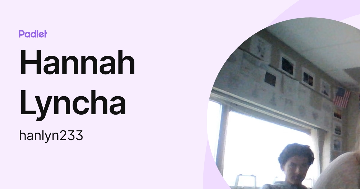 Hannah Lyncha (hanlyn233) profile | Padlet