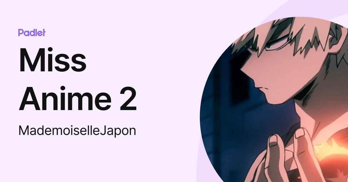 Miss Anime 2 (MademoiselleJapon) profile | Padlet