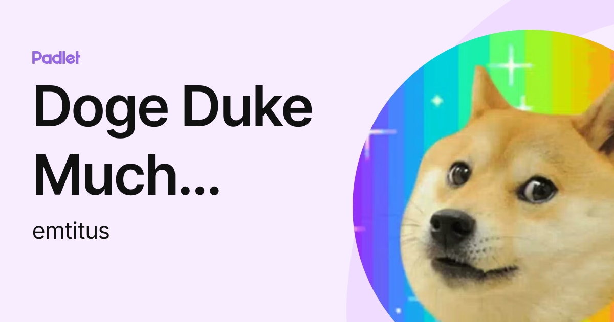 Doge Duke Much Wow (emtitus) profile | Padlet