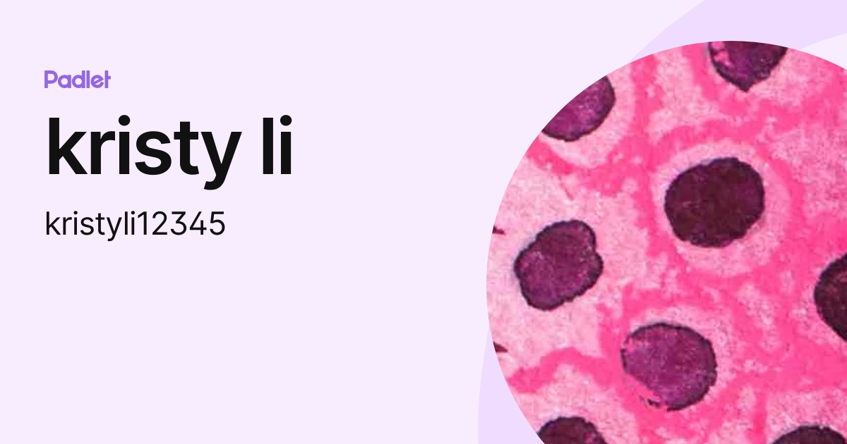 kristy li (kristyli12345) profile | Padlet