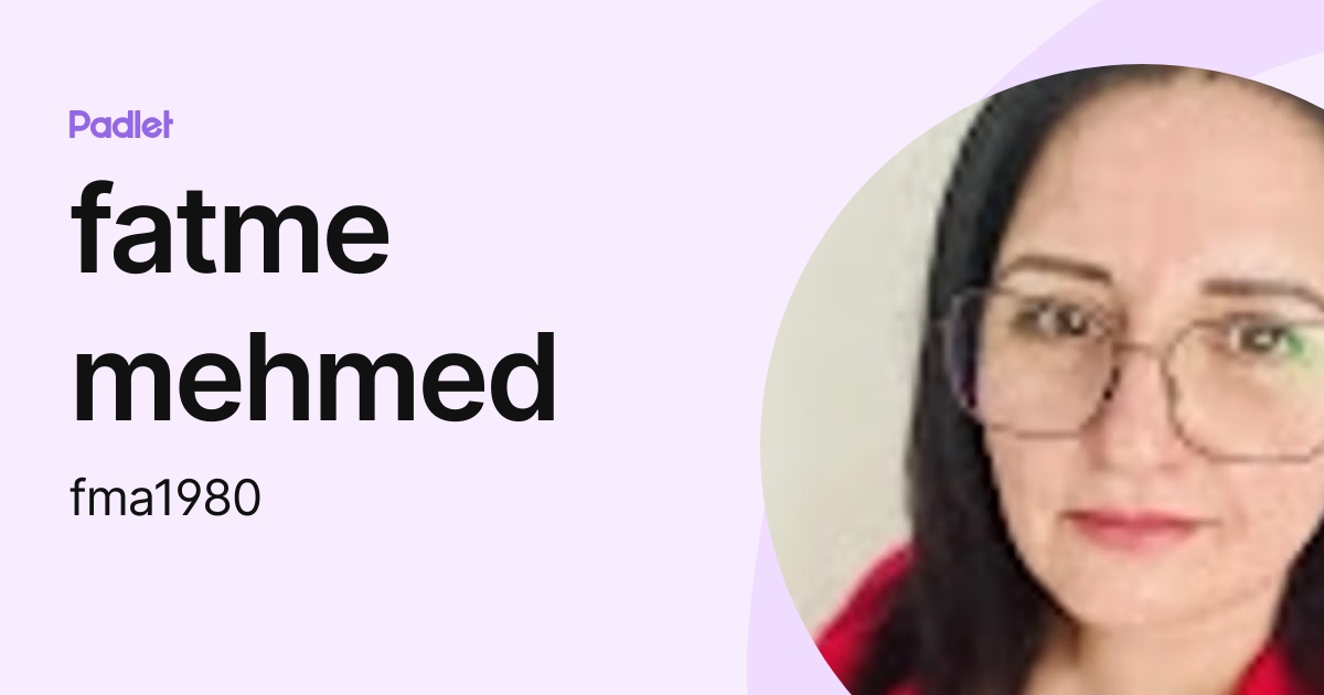 fatme mehmed (fma1980) profile | Padlet