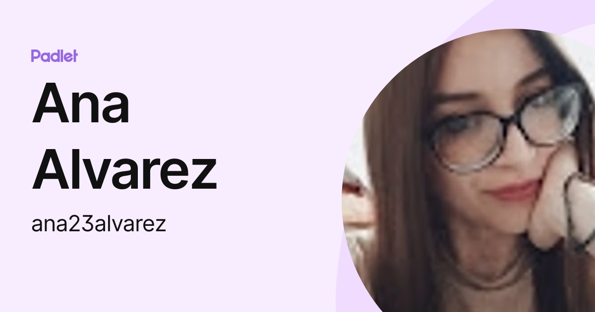Ana Alvarez (ana23alvarez) profile | Padlet