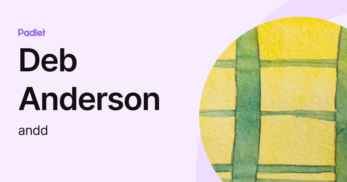 Deb Anderson (andd) profile | Padlet