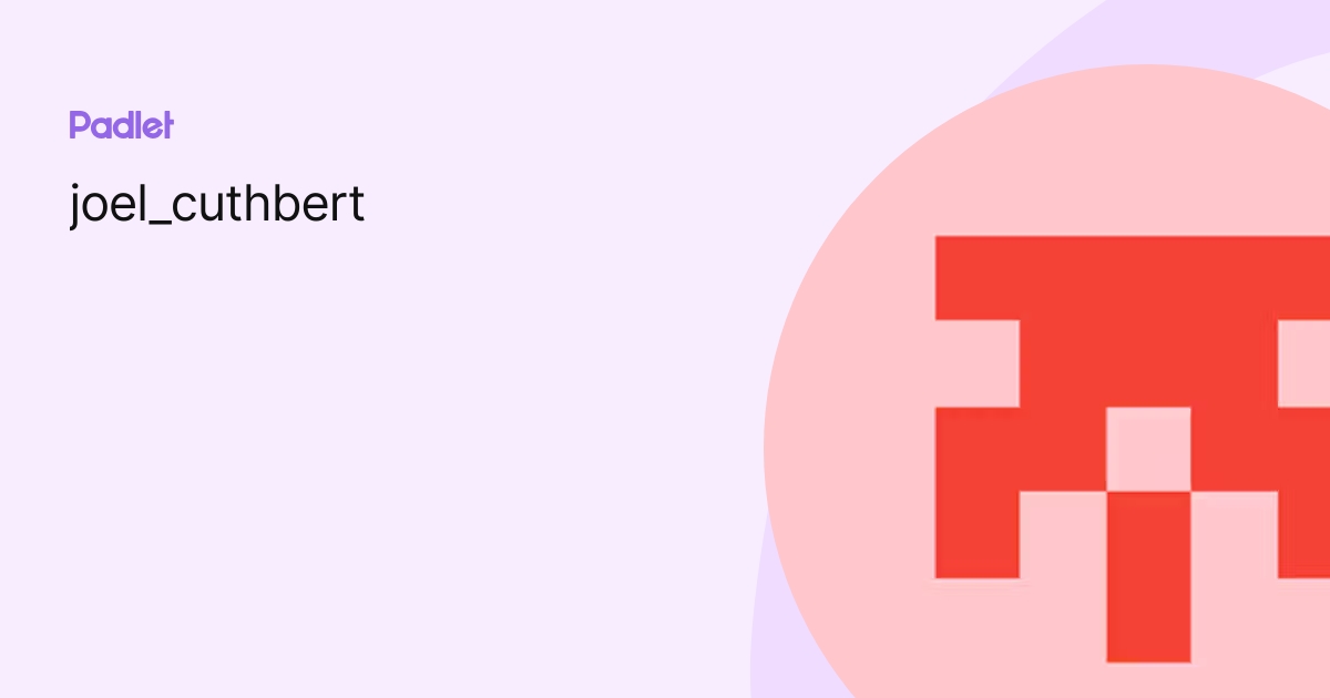 joel_cuthbert profile | Padlet