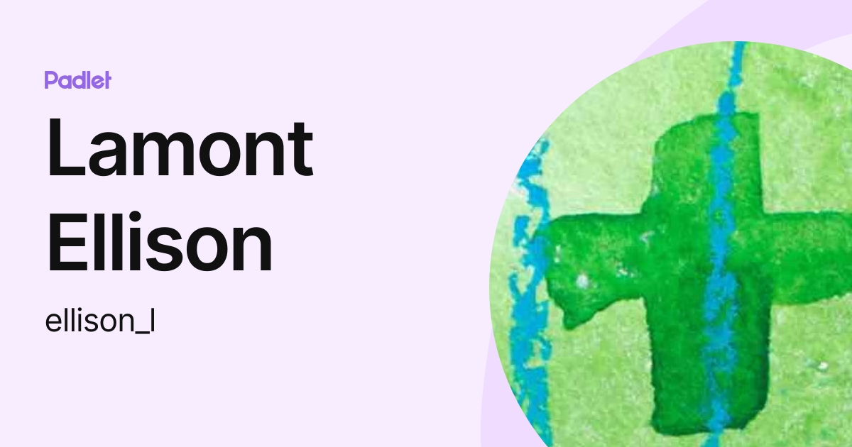 Lamont Ellison (ellison_l) profile | Padlet